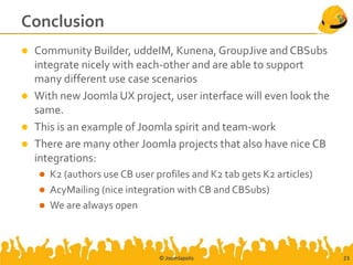 CB Workshop with uddeIM, Kunena, GroupJive and CBSubs | PPT