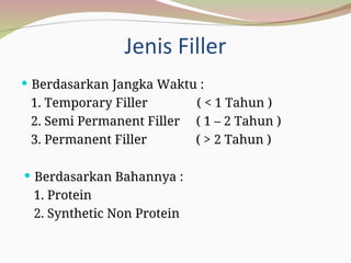 Filler Jenis Indikasi Komplikasi dan Penangannanya Part Two | PPT