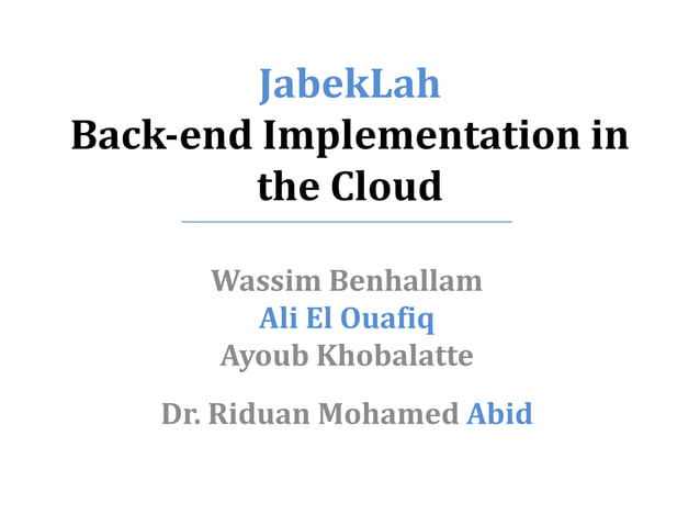 "Jabeklah" Cloud Based Back-End Design and Implementation | PPT