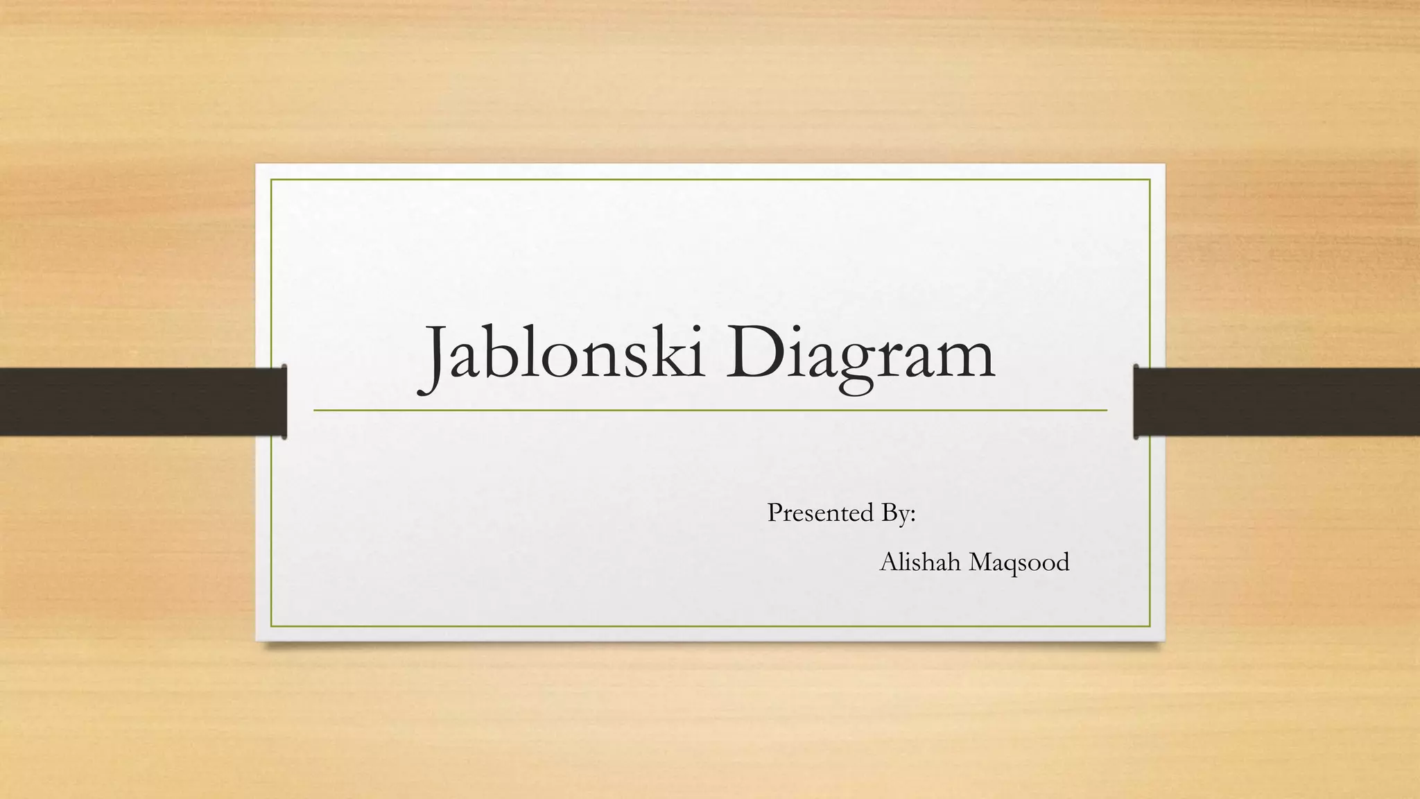 Jablonski diagram | PPTX