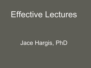 Jace Hargis Effective Lectures | PPT | Education