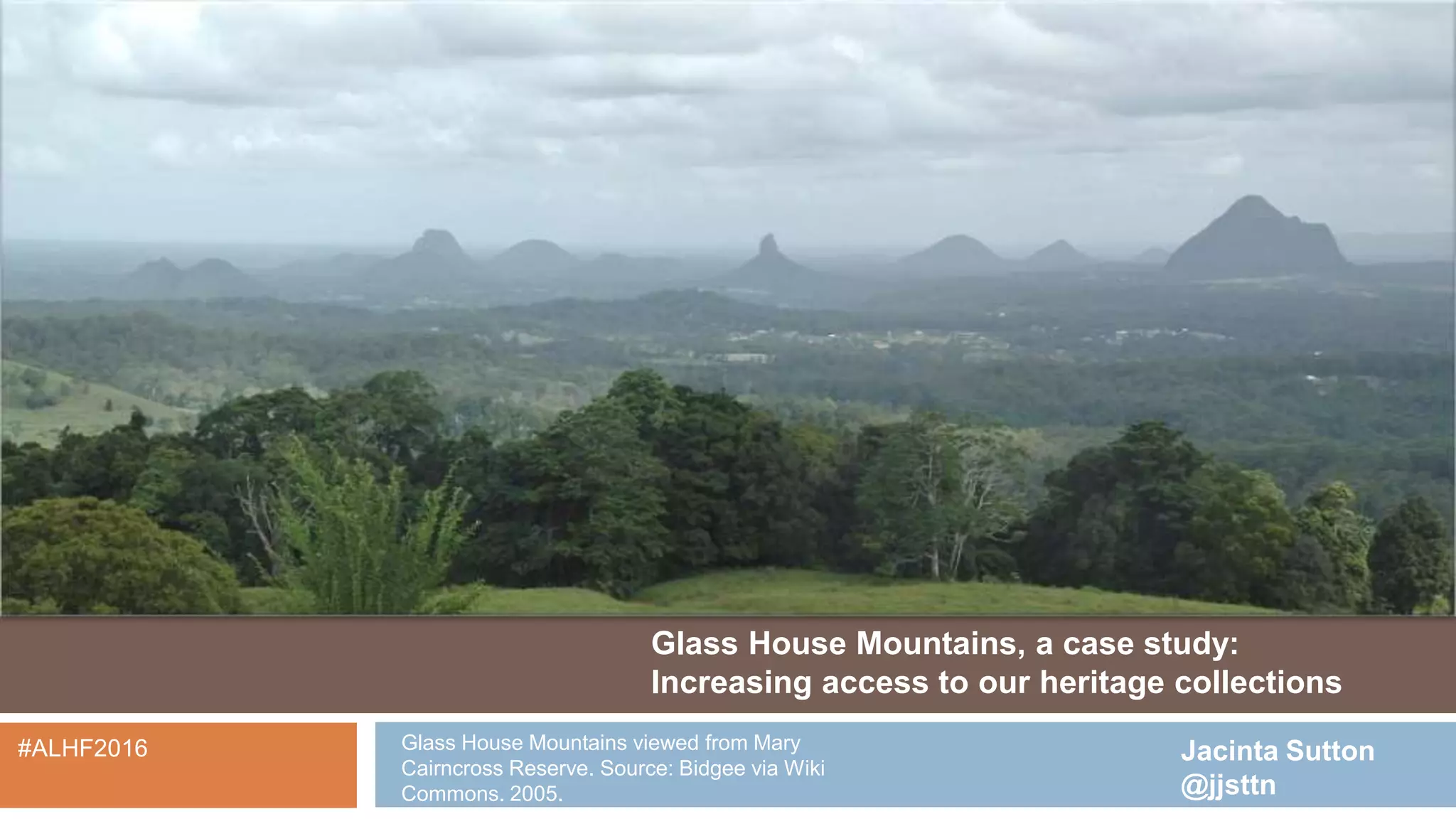 The Glass House mountains: increasing access to our heritage ...