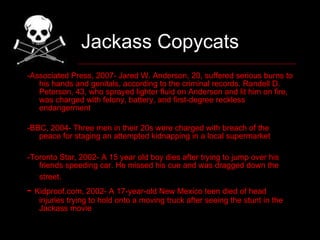 Jackass/Media Ethics | PPT