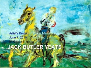 Jack butler yeats- Eliana Marostica | PPT