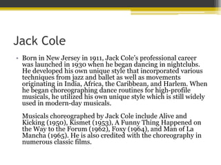 Jack Cole - Legendary Musical Theater Choreographer | PPTX