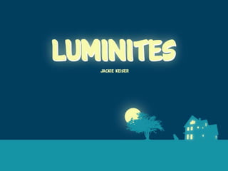 Luminites | PPTX