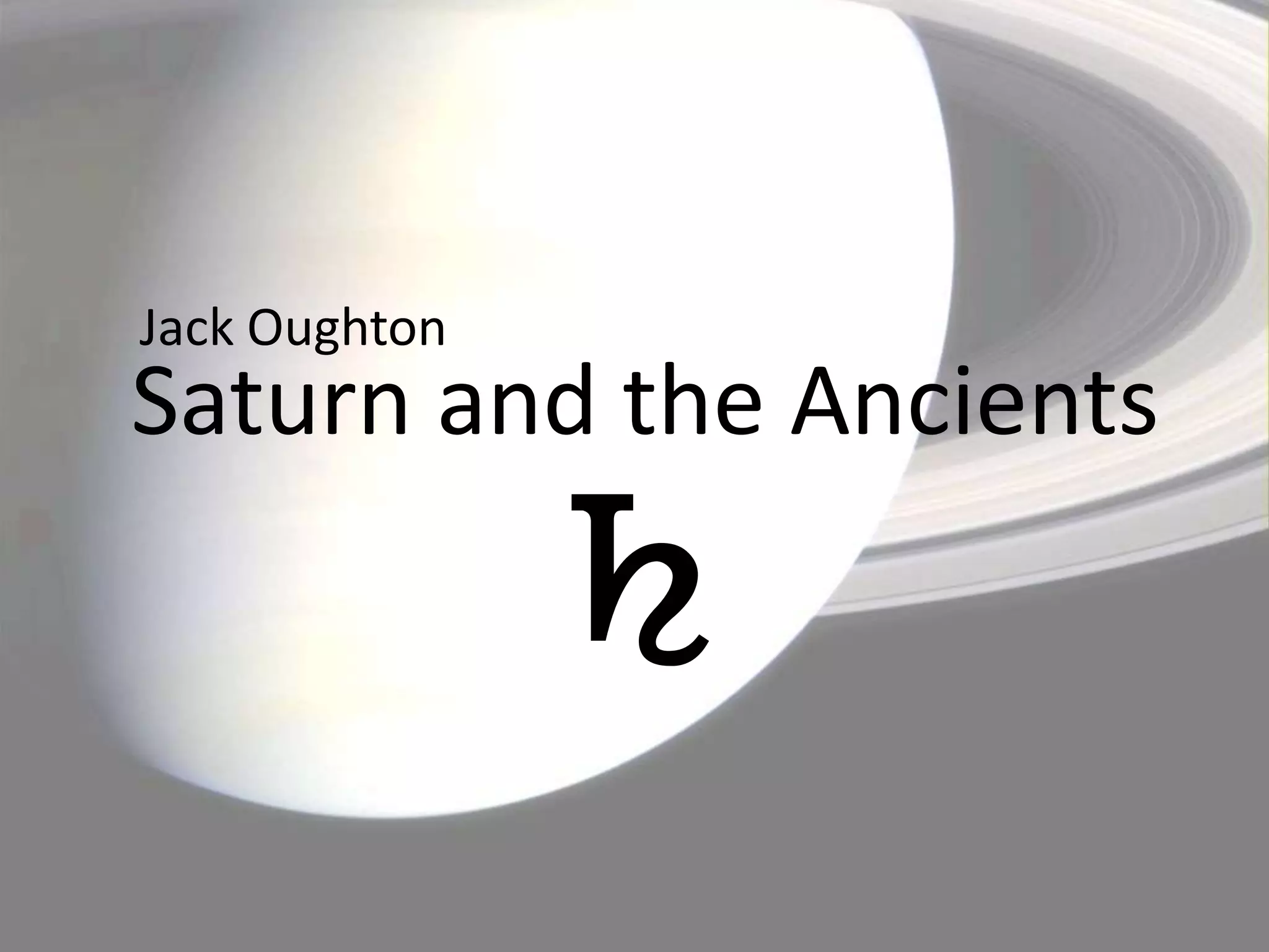 Jack oughton brief history and mythology of saturn | PPT