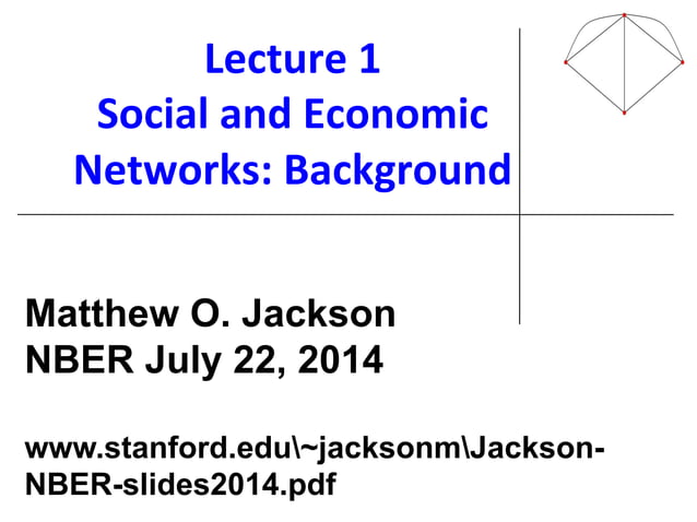 Jackson nber-slides2014 lecture1 | PPT