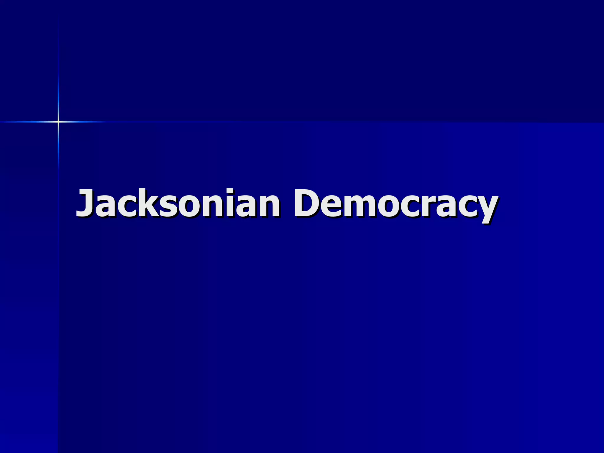 Jacksonian Democracy | PPT