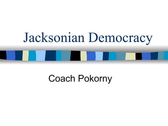 Jacksonian democracy | PPT