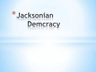 Jacksonian Democracy | PPT