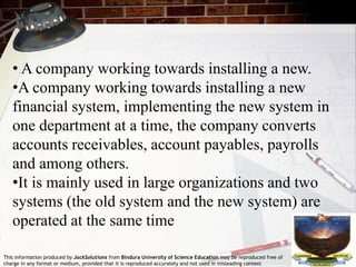 Phased conversion method of implementing new Information Systems ( By ...