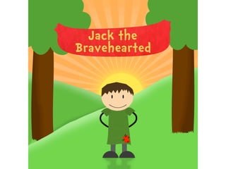 Jack the Bravehearted | PPT
