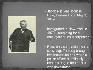 Jacob riis[1] (1) lol | PPTX