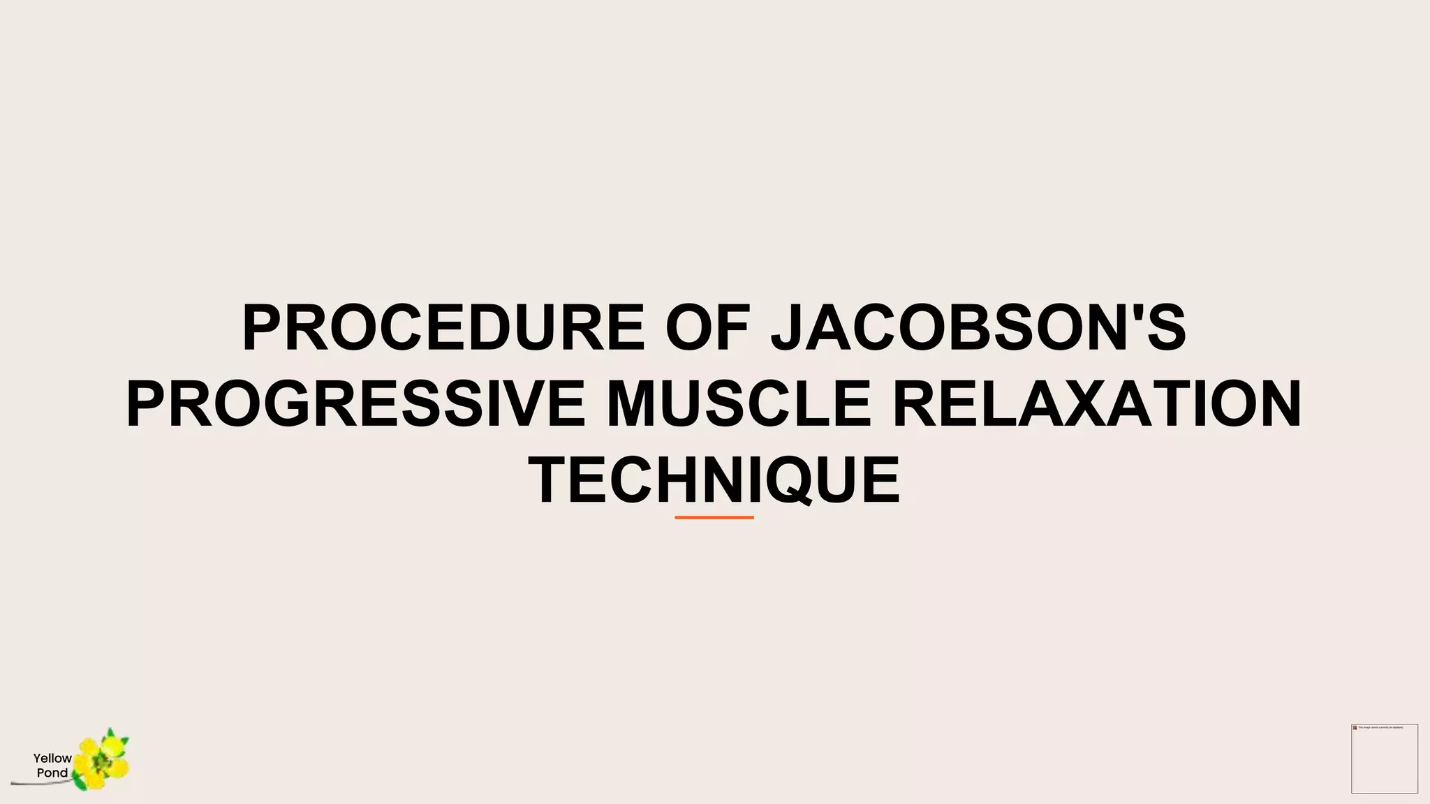 Jacobson's Progressive Muscle Relaxation Technique.pptx