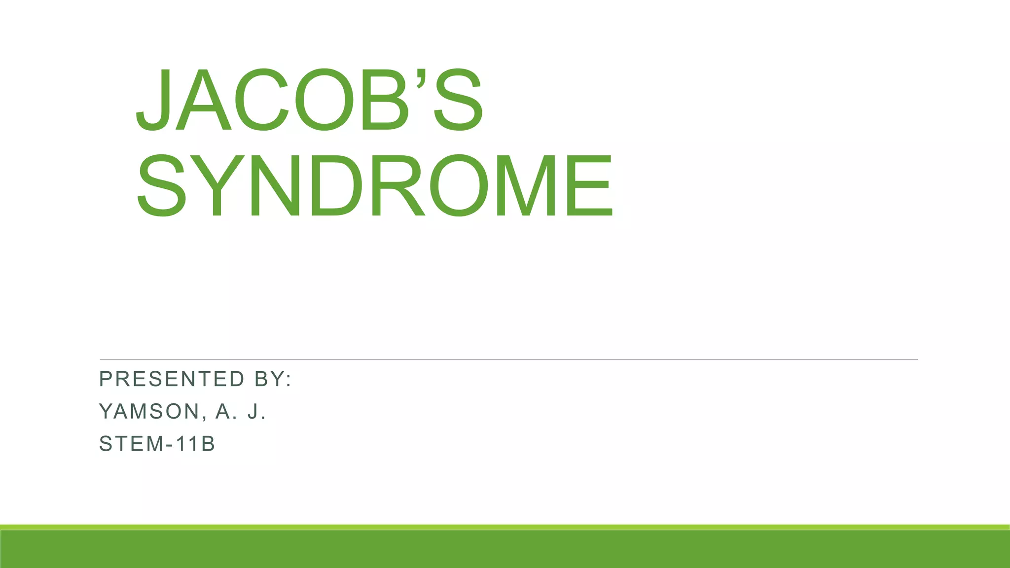 Jacob's syndrome | PPTX