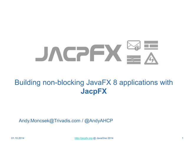 Building non-blocking JavaFX 8 applications with JacpFX [CON1823] | PPTX