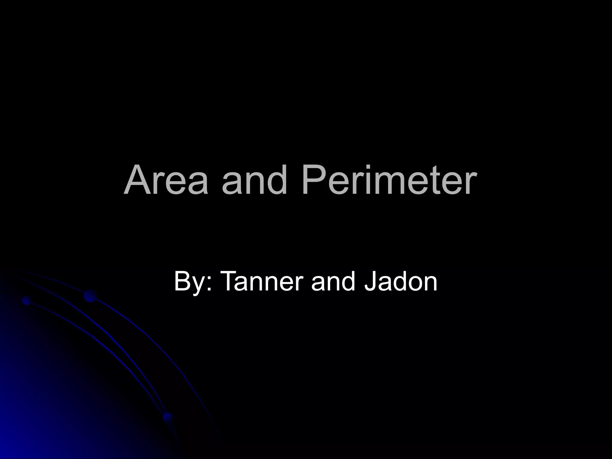Jadon And Tanner Area And Perimeter Project | PPT