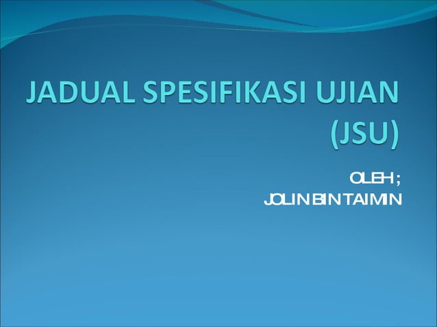 Jadual Spesifikasi Ujian (Jsu) | PPT