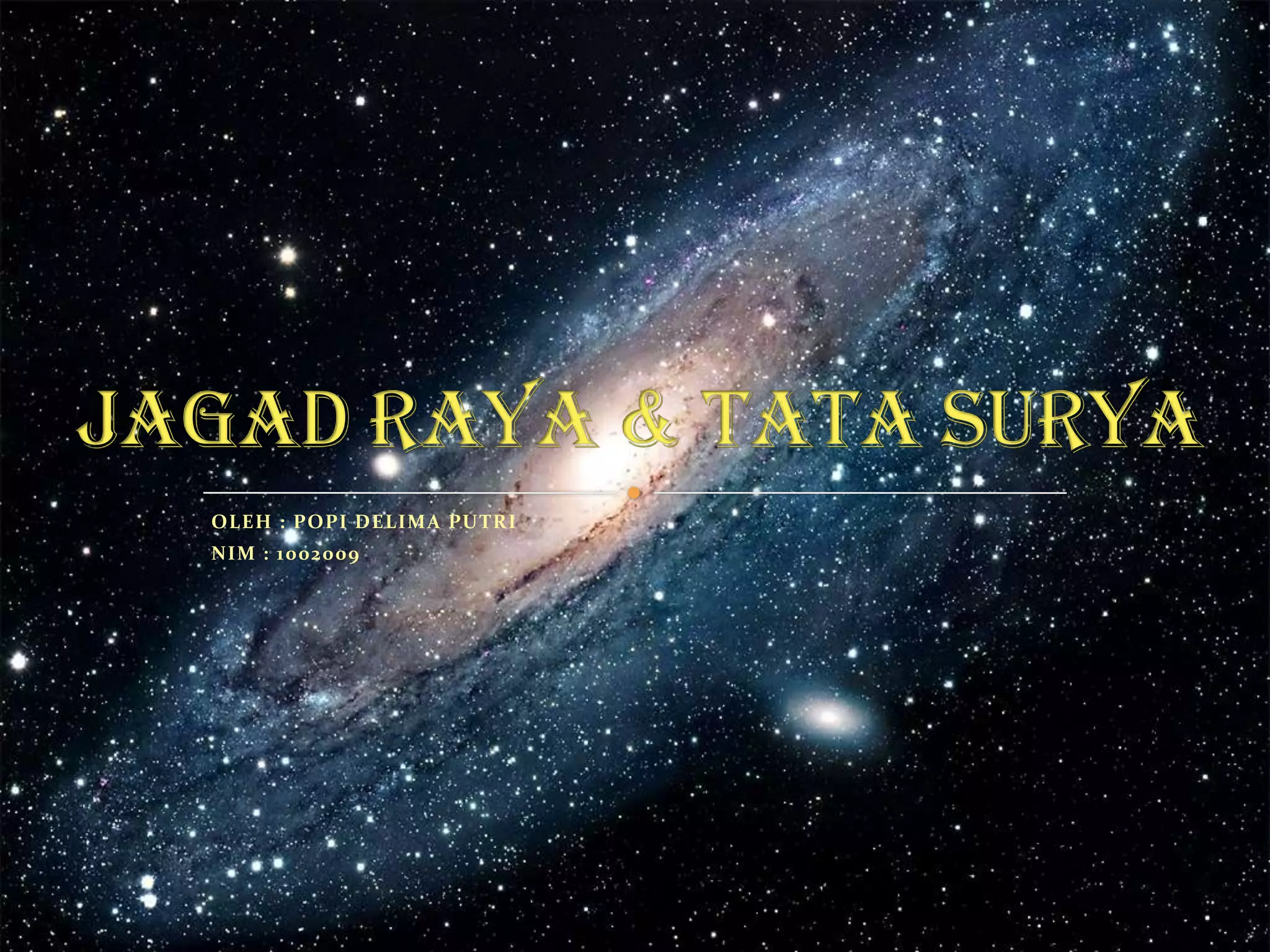 Jagad raya & tata surya ppt | PPTX