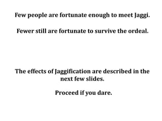 Jaggi, The | PPT