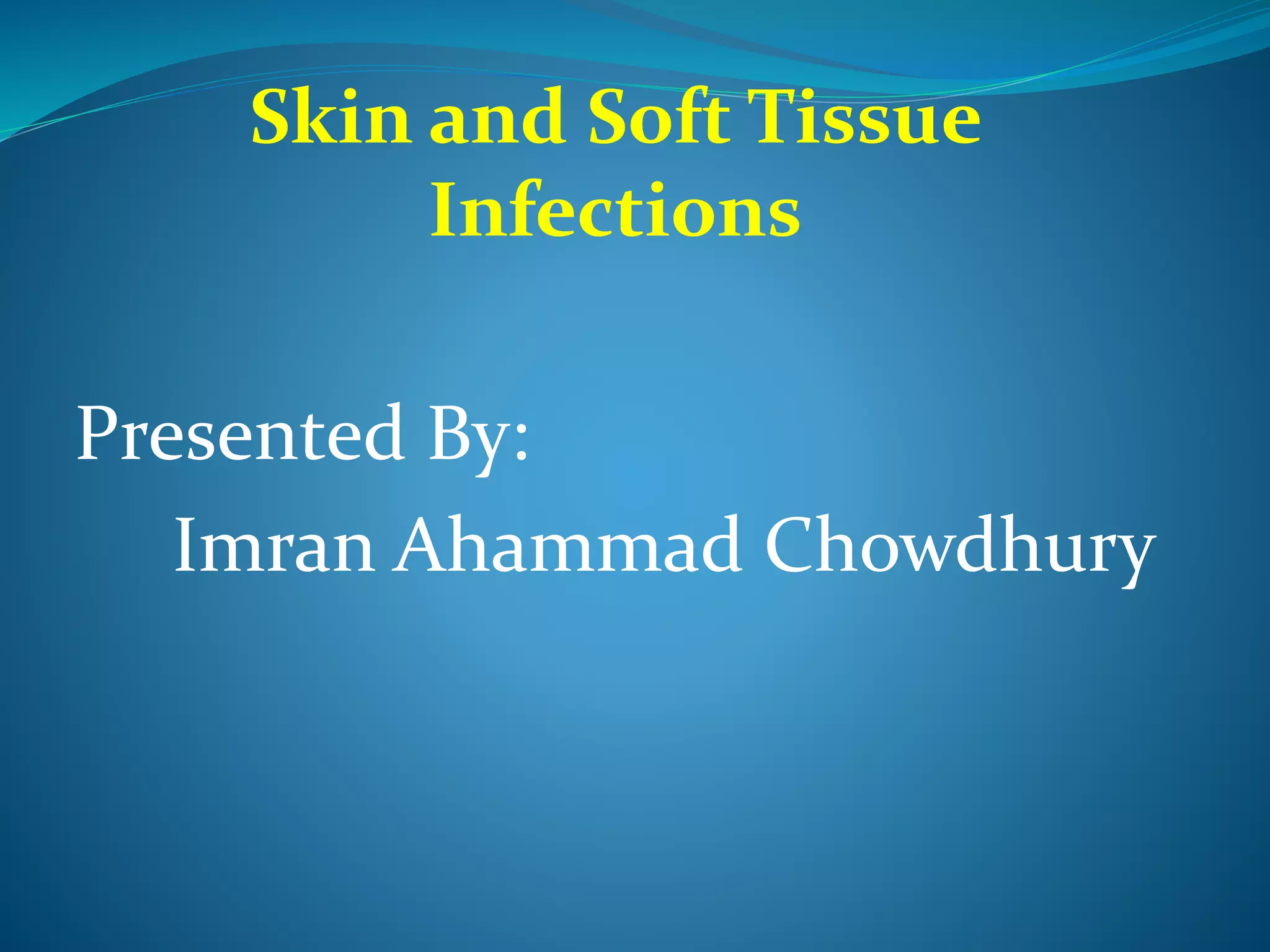 Skin and Soft Tissue Infections | PPTX