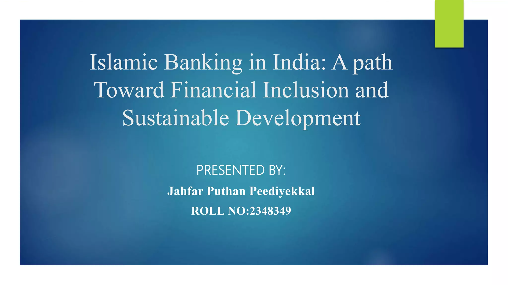 ISLAMIC BANKING IN INDIA : A PATH TOWARD ACHIEVING FINANCIAL INCLUSION ...