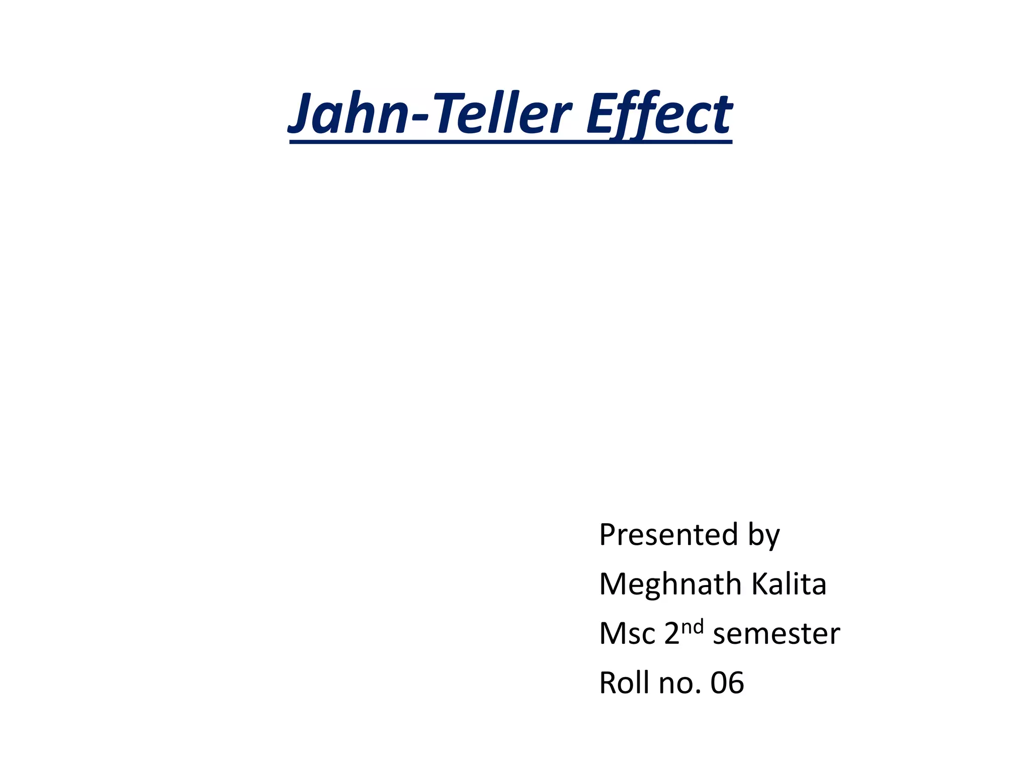 Jahn teller effect | PPTX