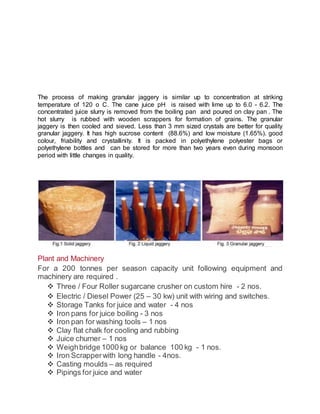 PROCESSES FOR SUGARCANE GUR / JAGGERY AND UTILIZATION FOR VALUE ADDED ...