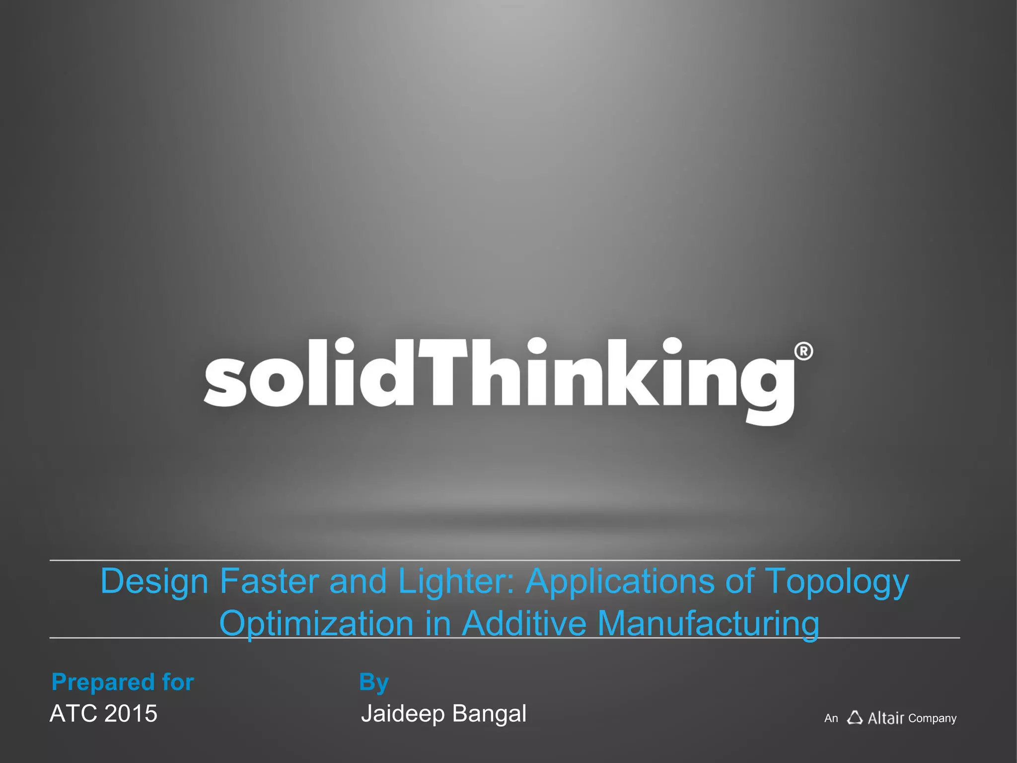 Design Faster And Lighterapplications Of Topology Optimization In