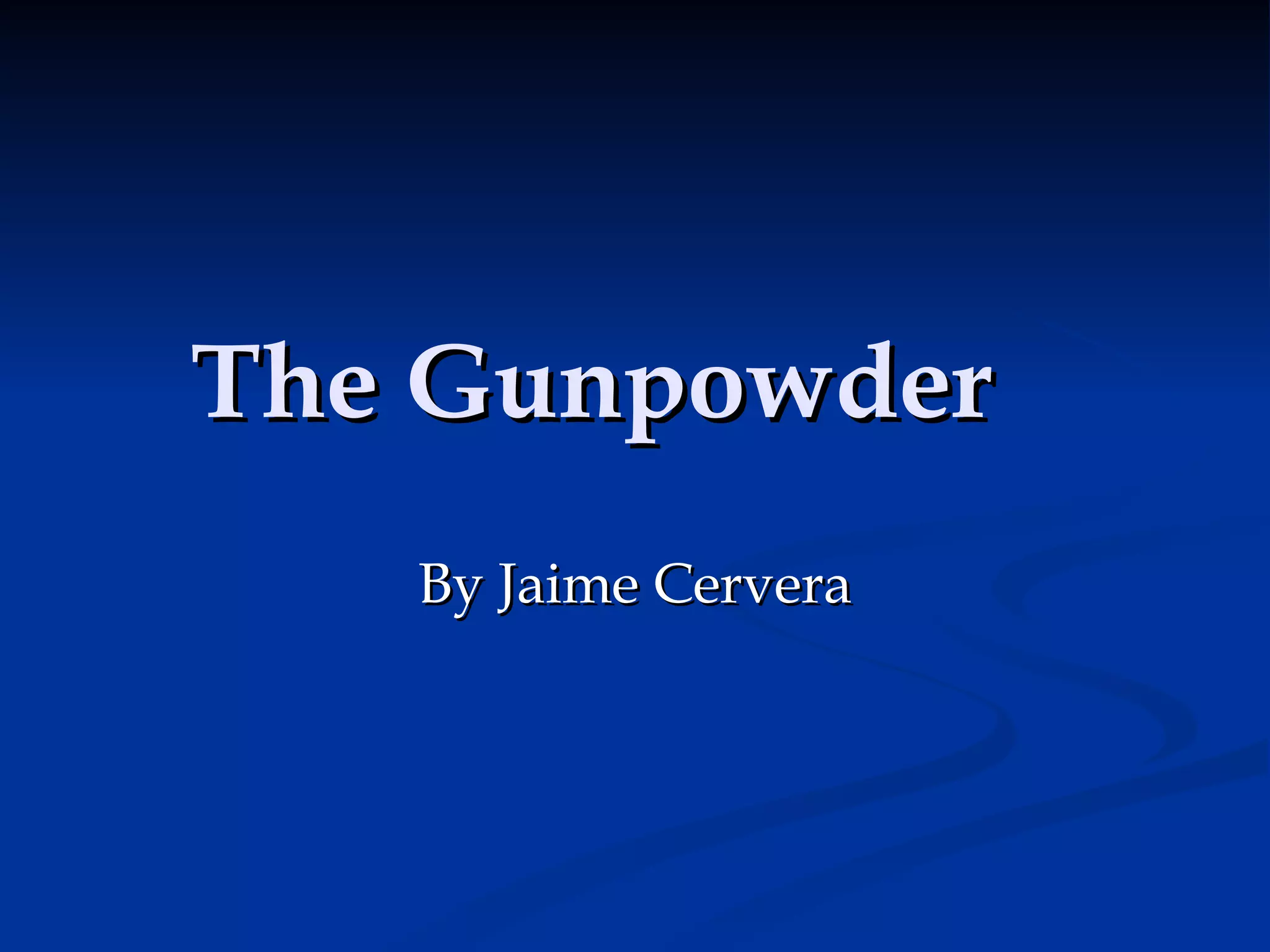 Jaime Cervera Gunpowder | PPT