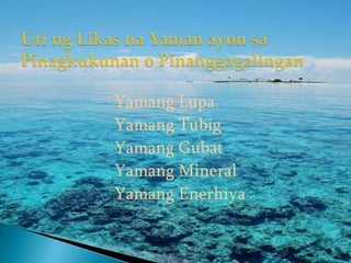 Yaman Dagat Power Point | PPTX