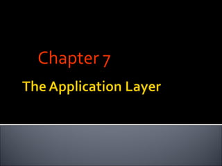 Jaimin chp-7 - application layer- 2011 batch | PPT