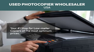 Used Photocopier Wholesaler In USA.pptx
