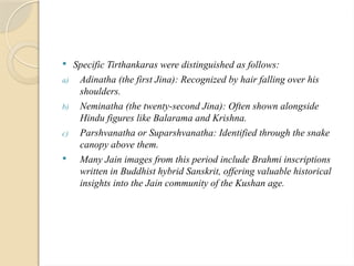 Jain Images, its origin, and development in Kushana and Gupta Period | PPTX