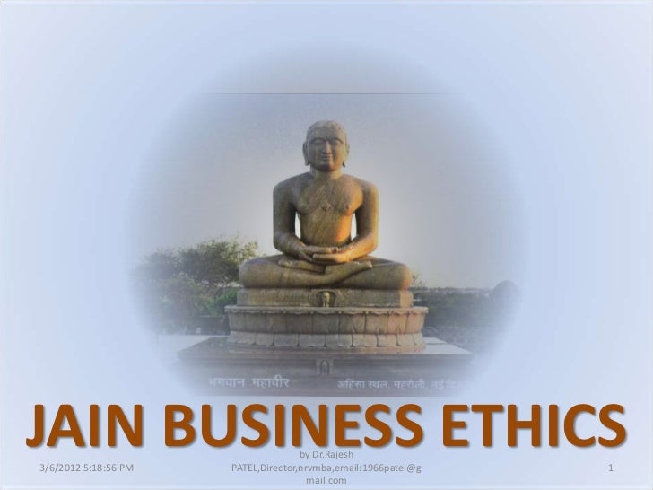Jainsm and business ethics Jainsm and business ethics