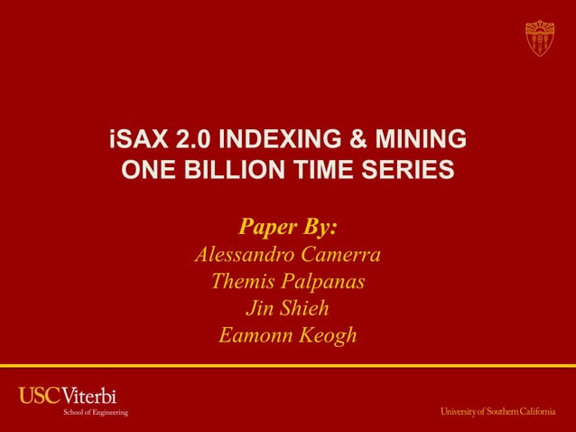 Indexing and Mining a Billion Time series using iSAX 2.0 | PPT