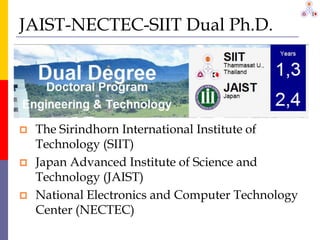 JAIST-NECTEC-SIIT PhD. Dual Degree Program Presentation | PDF