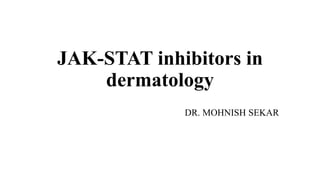 JAK-STAT inhibitors in dermatological conditions | PPTX