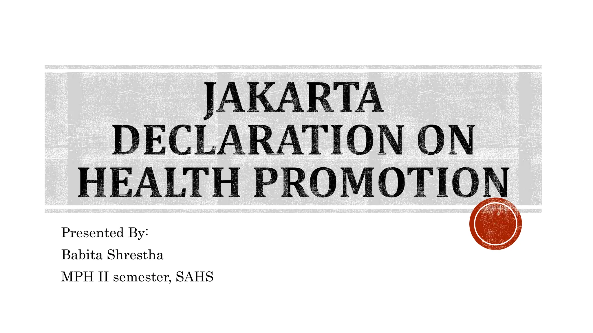 Jakarta declaration on Health promotion.pptx