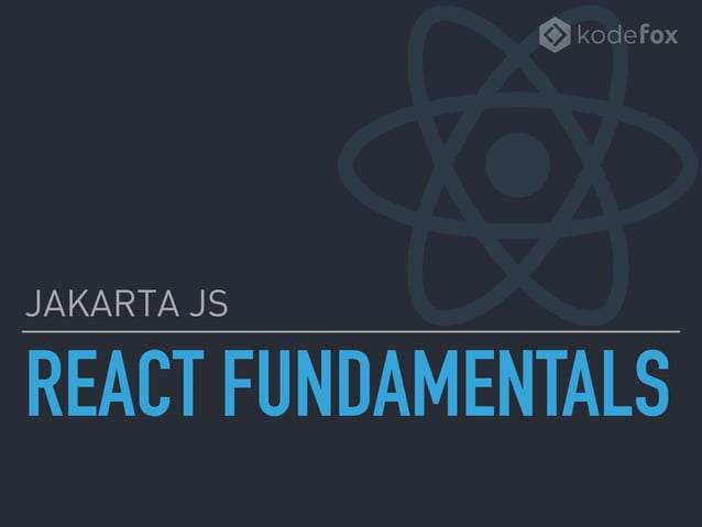 React Fundamentals - Jakarta JS, Apr 2016 | PPT React Fundamentals - Jakarta JS, Apr 2016 | PPT