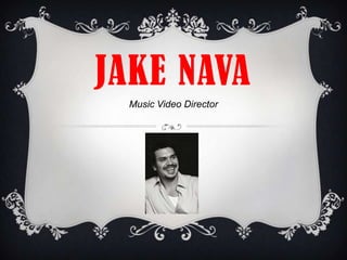 Jake nava | PPTX | Video Production | Content Production