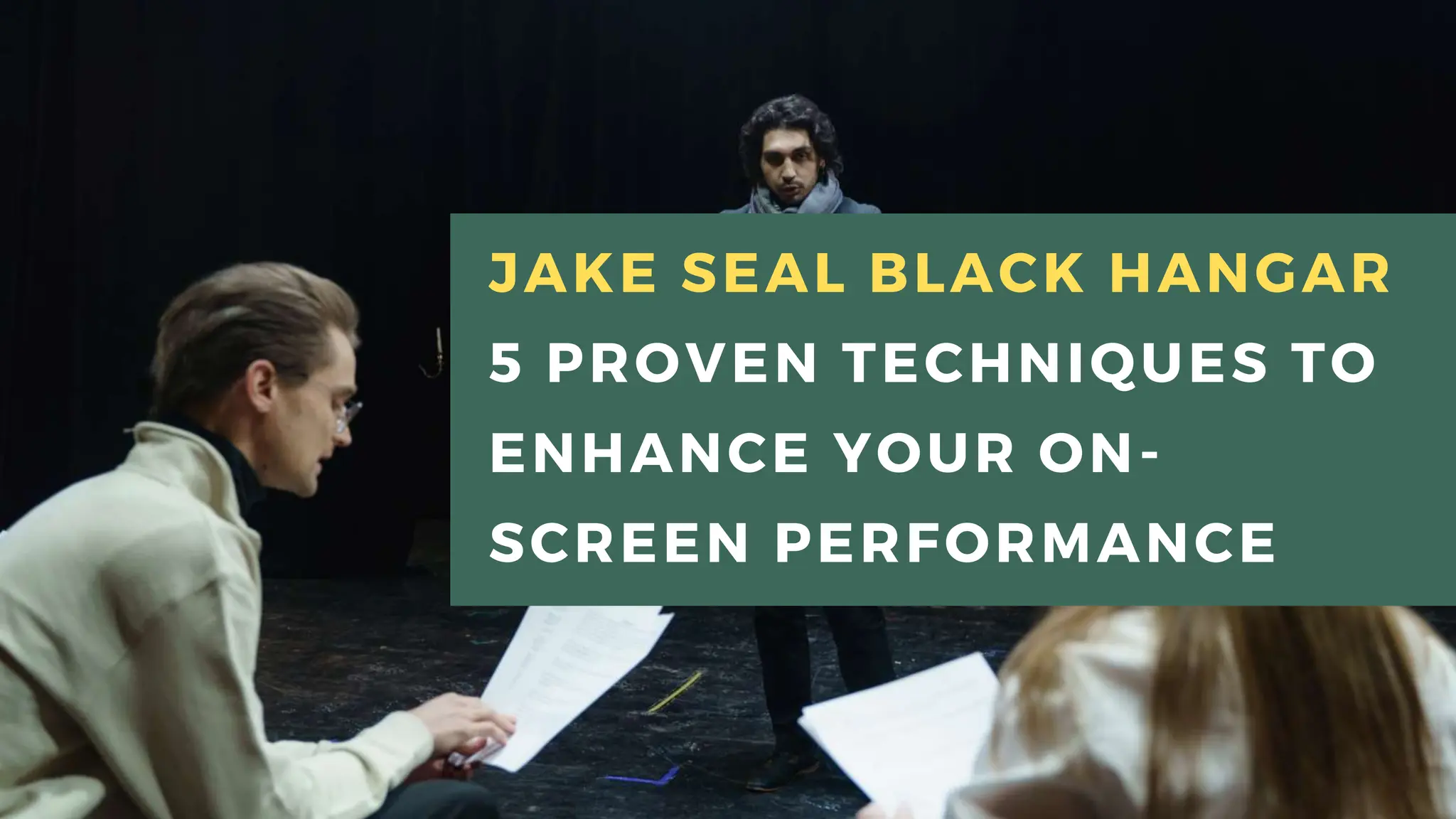 Jake Seal Black Hangar 5 Proven Techniques to Enhance Your On-Screen Performance.pptx