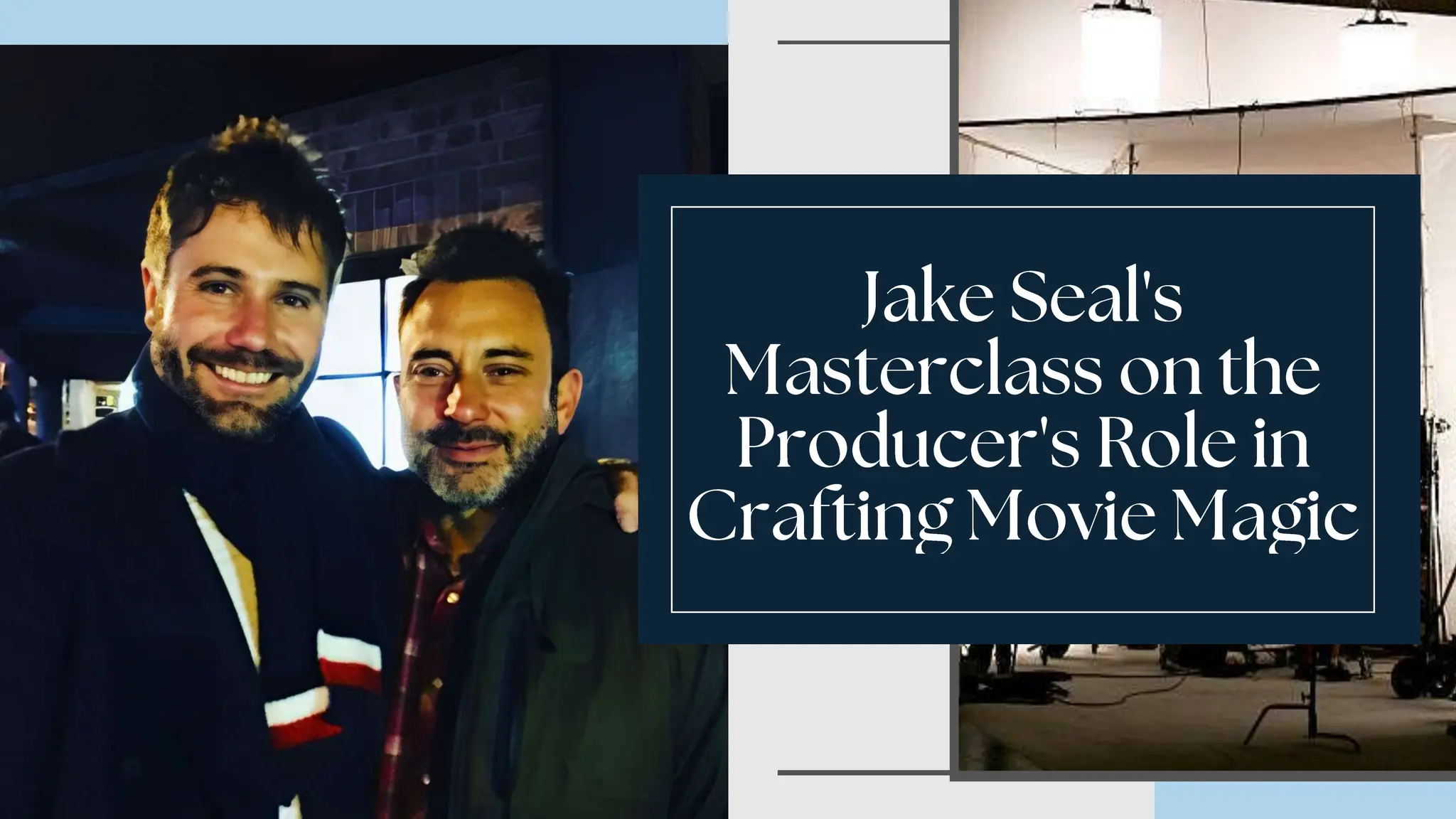 Jake Seal's Masterclass on the Producer's Role in Crafting Movie Magic.pptx