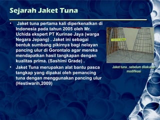 Penggunaan Jaket Tuna pada Alat Tangkap Pancing Ulur | PPT