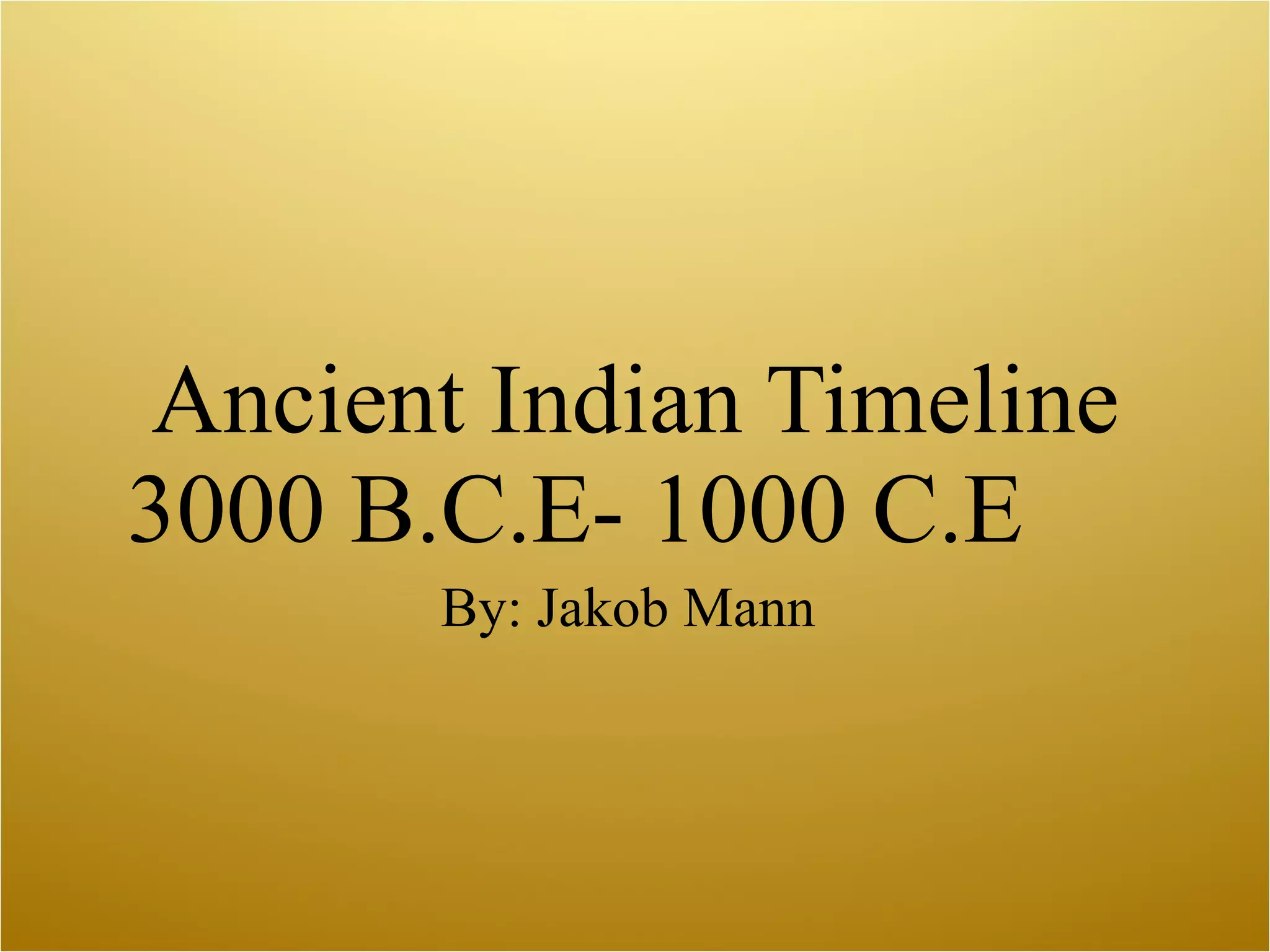 Ancient Indian Timeline by Jakob Mann | PPT