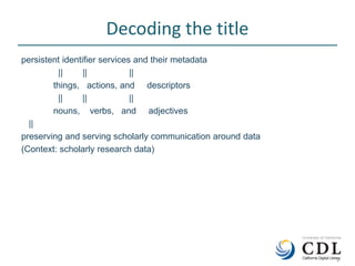 Persistent Identifier Services and their Metadata by John Kunze | PPT