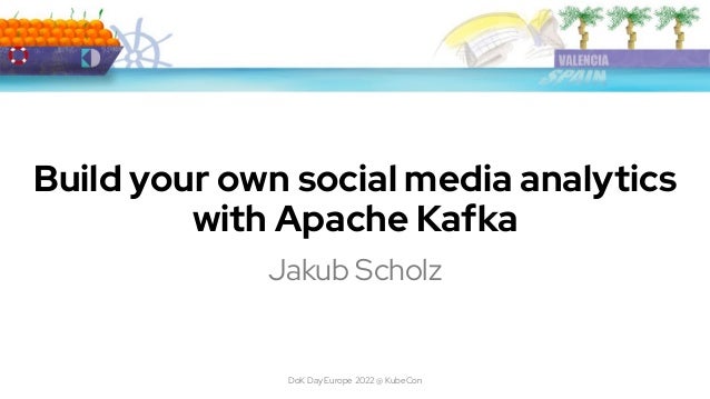 Build your own social media analytics with Apache Kafka | PDF Build your own social media analytics with Apache Kafka | PDF