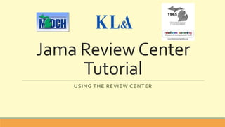Jama review center tutorial | PPTX | Technology & Computing