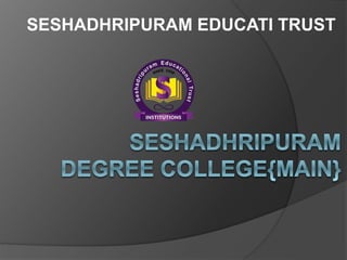 SESHADRIPURAM DEGREE COLLEGE | PPTX